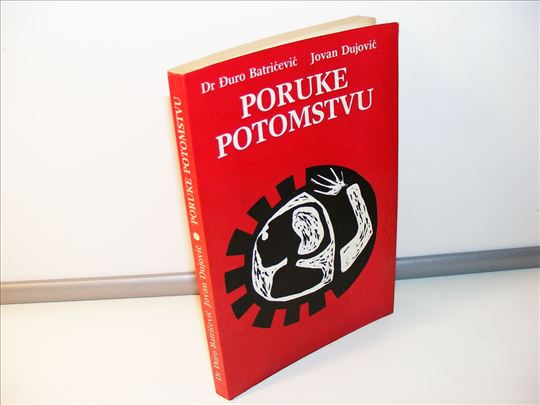 Poruke potomstvu dr.Djuro Batricevic Jovan Dujovic