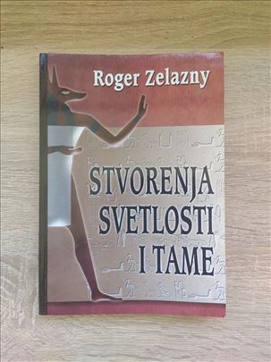 Stvorenja svetlosti i tame - Roger Zelazny