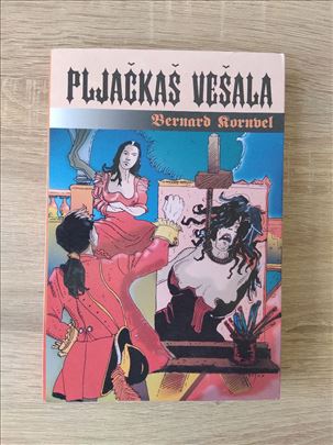 Bernard Kornvel - PLljačkaš vešala