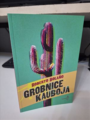 Grobnice kauboja - Roberto Bolano