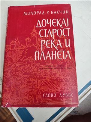 M.Blečić, Dočekaj starost reka i planeta