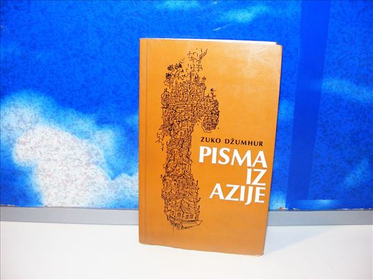 Pisma iz Azije - Zuko Džumhur