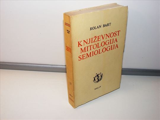 Rolan Bart - Knjizevnost, mitologija, semiologija