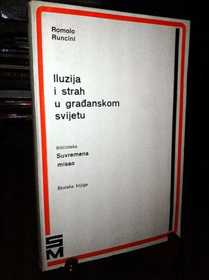 Iluzija i strah u građanskom svijetu - R. Runcini