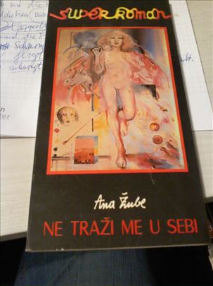 Ana Zube, Ne trazi me u sebi, super roman