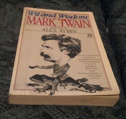 The Wit and Wisdom of Mark Twain