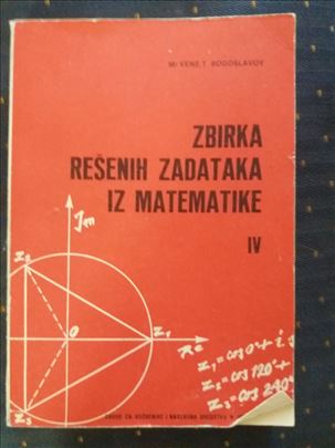 Zbirka resenih zadataka iz matematike IV