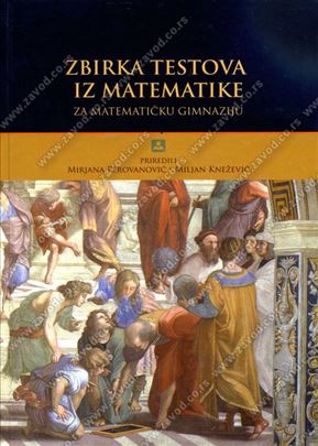 ZBIRKA TESTOVA IZ MATEMATIKE - za matematičku gim