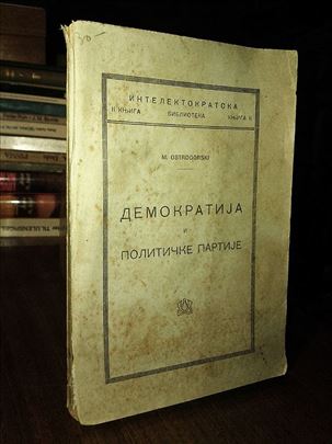 Demokratija i političke partije - M. Ostrogorski