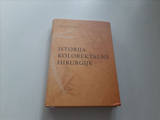 Istorija kolorektalne hirurgije Berislav Vekic