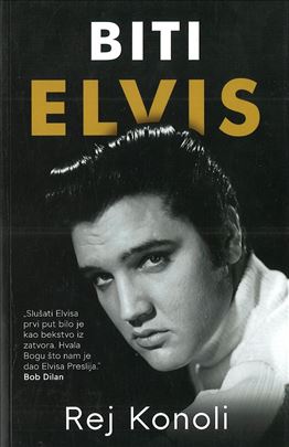 Biti Elvis - Biografija Elvisa Preslija