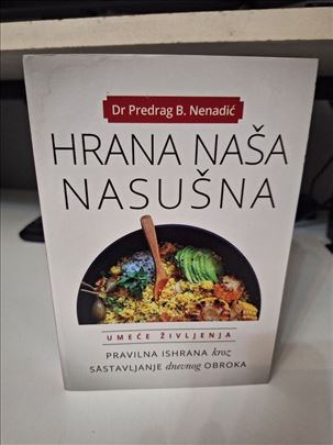 Hrana naša nasušna - Dr Predrag B. Nenadić