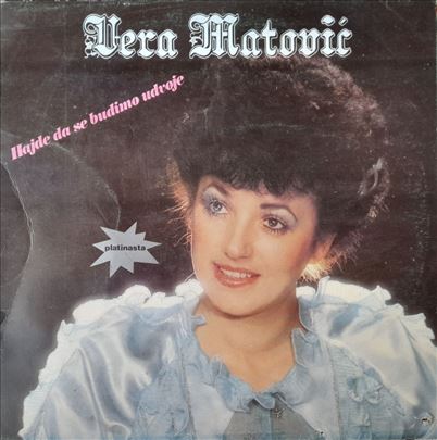 LP Vera Matović Hajde da se budimo udvoje