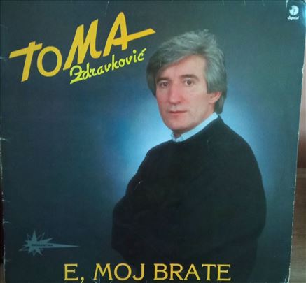 Toma Zdravković - E Moj Brate