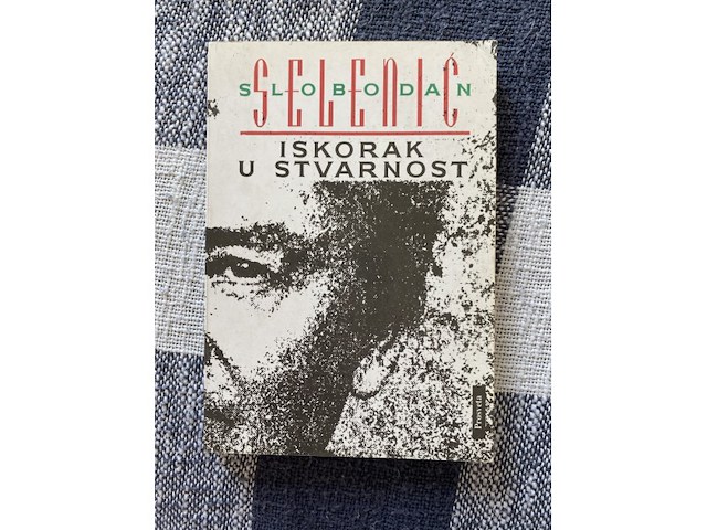 Iskorak u stvarnost - Slobodan Selenić