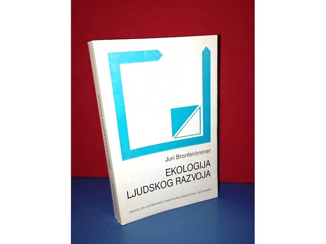 EKOLOGIJA LJUDSKOG RAZVOJA - Juri Bronfenbrener