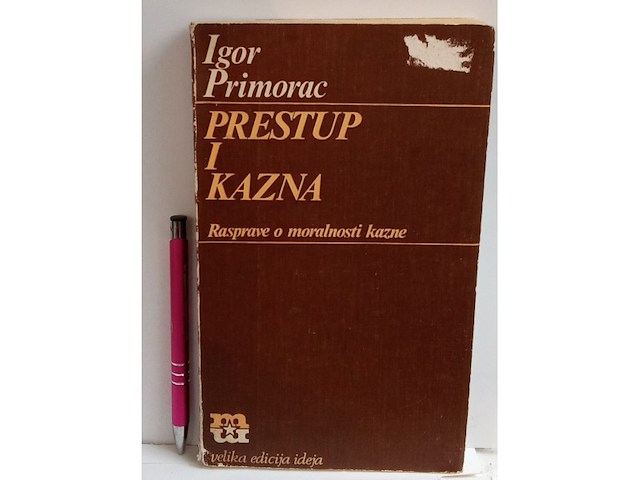 PRESTUP I KAZNA, RASPRAVA O MORALNOSTI KAZNE