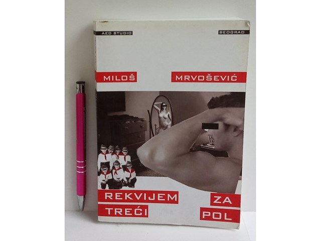 REKVIJEM ZA TREĆI POL - MILOŠ MRVOŠEVIĆ