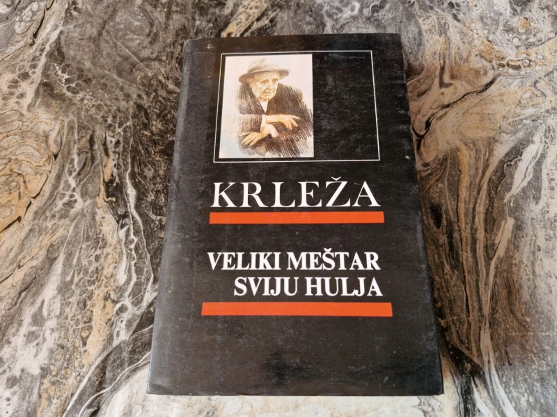 VELIKI MEŠTAR SVIJU HULJA - KRLEŽA