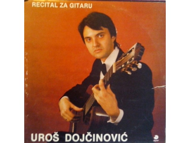 UROŠ DOJČINOVIĆ - RECITAL ZA GITARU LP MINT