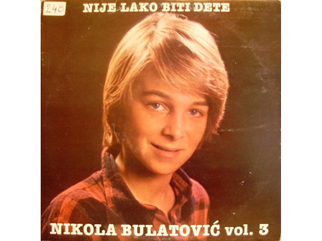 NIKOLA BULATOVIĆ vol.3 - NIJE LAKO BITI DETE LP MINT