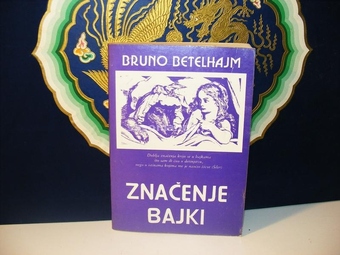 ZNAČENJE BAJKI Bruno Betelhajm