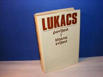 Povijest i klasna svijest - Georg Lukacs