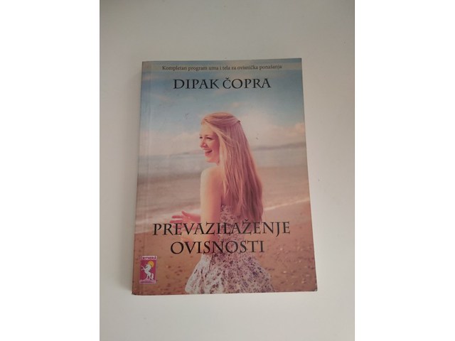 Prevazilaženje ovisnosti - Dipak Čopra