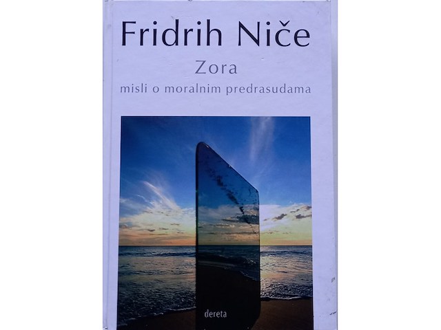 Fridrih Niče: MISLI O MORALNIM PREDRASUDAMA : ZORA