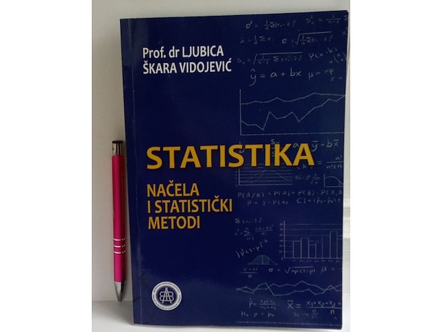 STATISTIKA, NAČELA I METODI - LJUBICA ŠKARA VIDOJEVIĆ