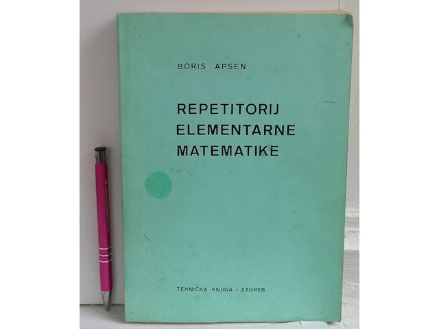 REPETITORIJ ELEMENTARNE MATEMATIKE - BORIS APSEN