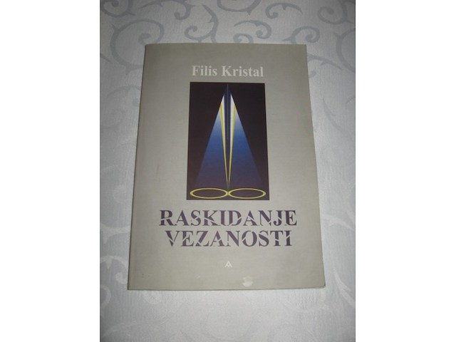 Raskidanje vezanosti - Filis Kristal