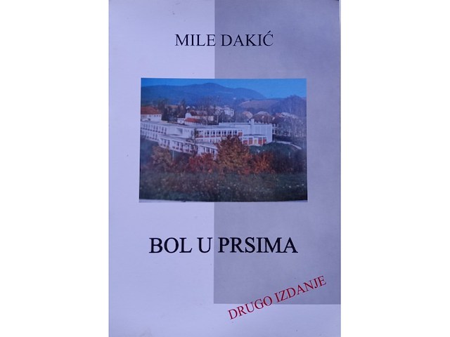 Mile Dakić: BOL U PRSIMA