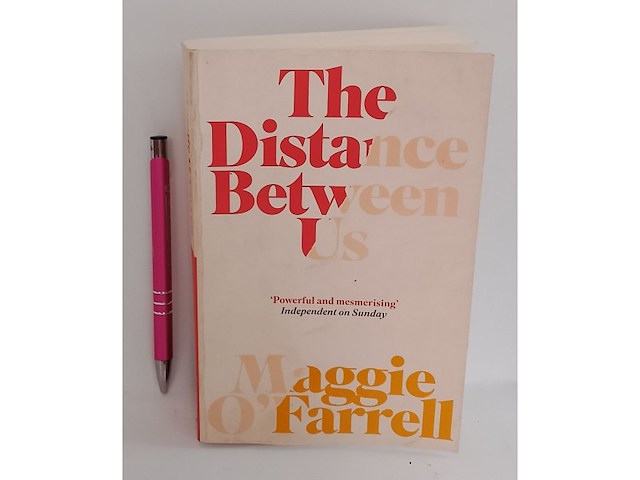 THE DISTANCE BETWEEN US - MAGGIE O`FARRELL