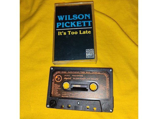Wilson Pickett ‎– It`s too late