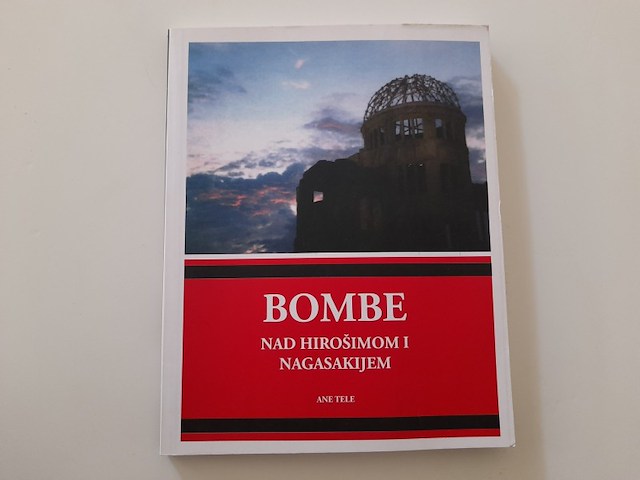 Bombe nad Hirošimom i Nagasakijem - Ane Tele