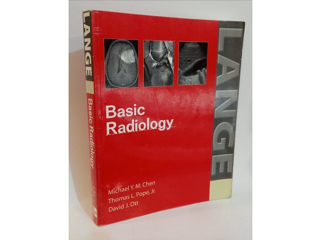 Basic Radiology - Michael Chen/Thomas Pope