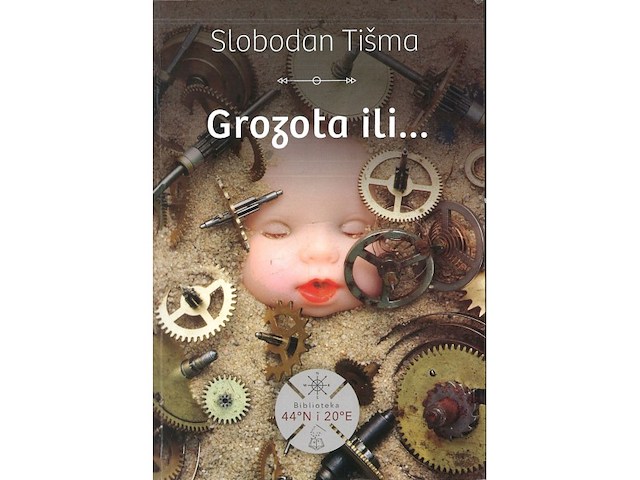 Slobodan Tišma - GROZOTA ILI...