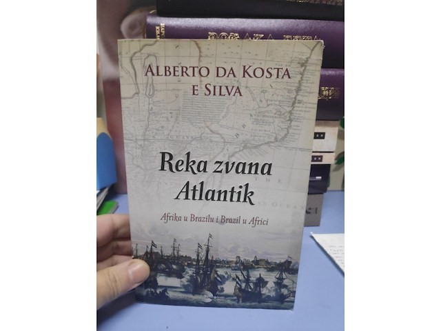 Reka zvana Atlantik Alberto da Kosta e Silva