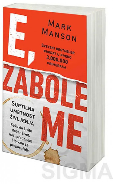 E, zabole me - Suptilna umetnost življenja – Mark Manson