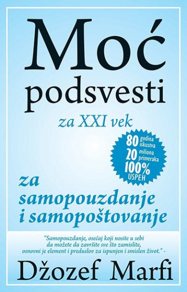 Moć podsvesti za 21. vek : Za samopoštovanje i samopouzdanje - Džozef Marfi