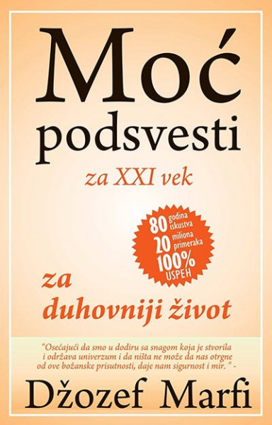 Moć podsvesti za 21. vek : Za duhovniji život - Džozef Marfi