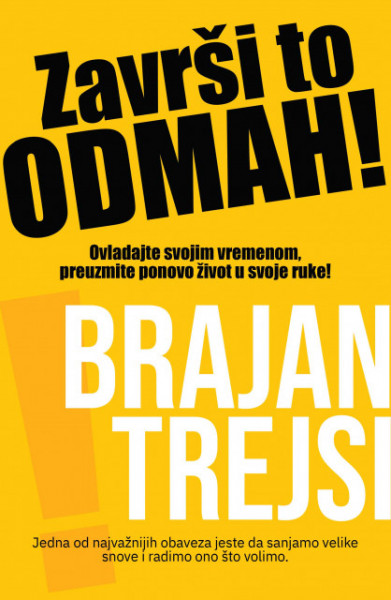 Završi to odmah! - Brajan Trejsi