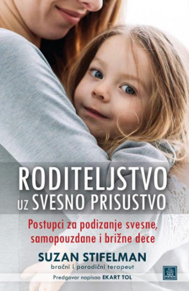 Roditeljstvo uz svesno prisustvo - Suzan Stifelman