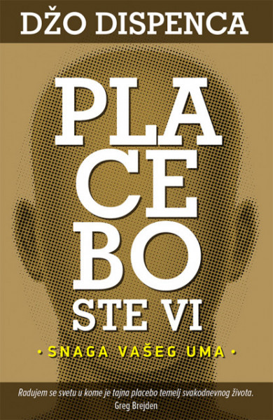 Placebo ste vi – Džo Dispenca