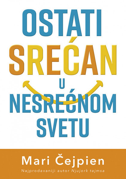 Ostati srećan u nesrećnom svetu - Mari Čejpien