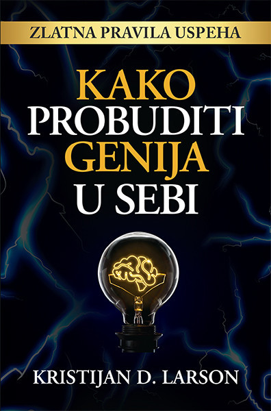 Kako probuditi genija u sebi - Kristijan D. Larson