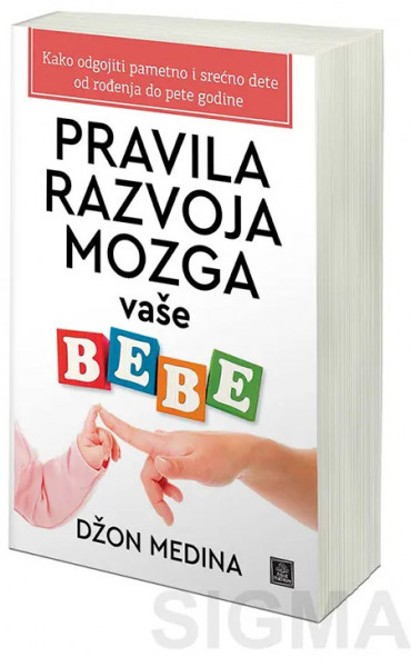 Pravila razvoja mozga vaše bebe - Džon Medina