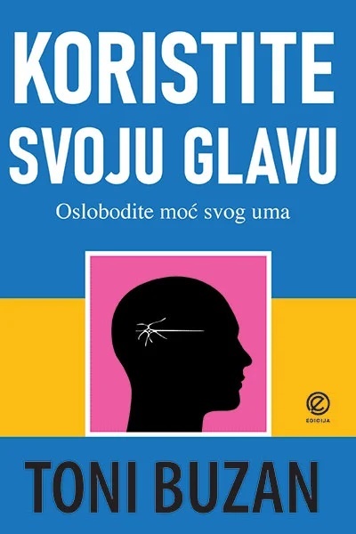 Koristite svoju glavu - Oslobodite moć svog uma