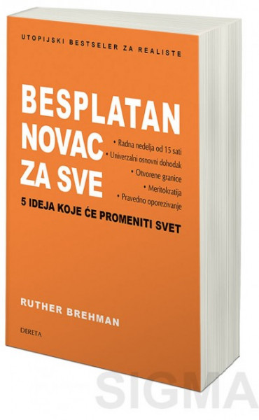 Besplatan novac za sve: 5 ideja koje će promeniti svet - Ruther Brehman